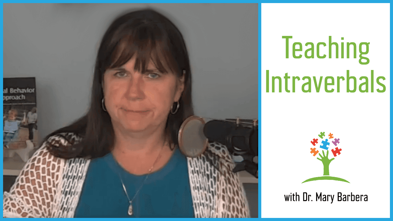 Teaching Intraverbals to Children with Autism - Dr. Mary Barbera