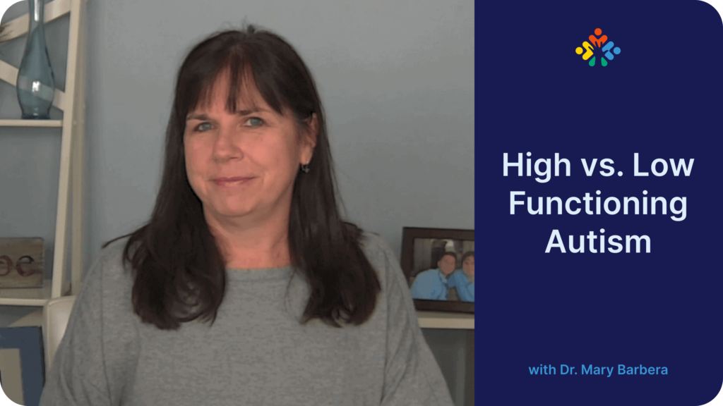 High Functioning Autism vs. Low Functioning Autism: Is There a Difference? - Dr. Mary Barbera