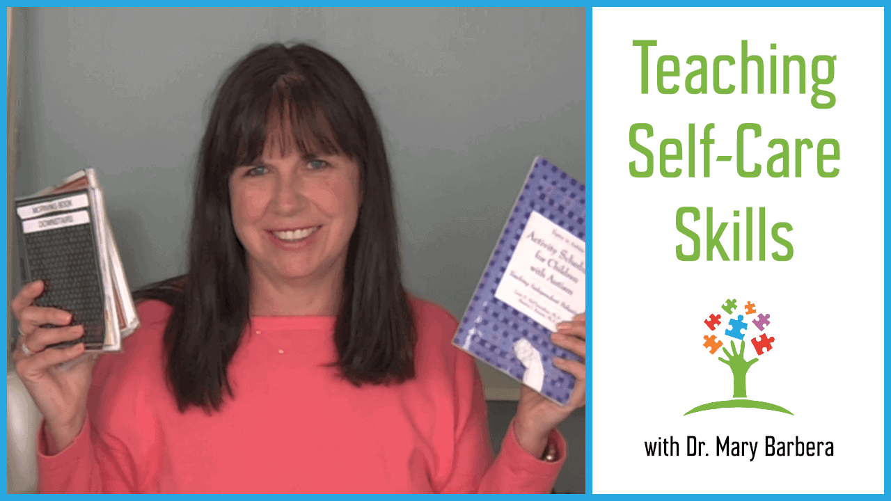 Teaching Self-Care Skills to Kids with Autism - Dr. Mary Barbera
