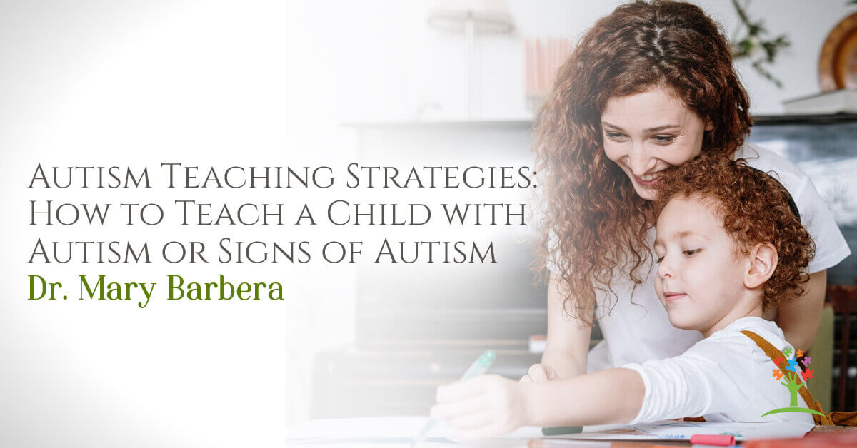 Autism Teaching Strategies: How to Teach a Child with Autism or Signs ...