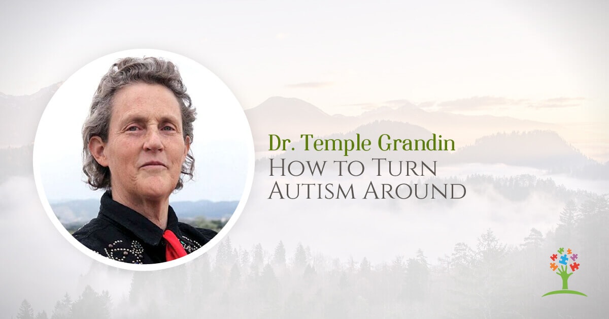 Interview with Dr. Temple Grandin on How to Turn Autism Around - Dr ...