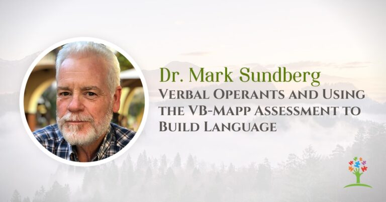 Dr. Mark Sundberg : Verbal Operants and Using the VB-MAPP Assessment to Build Language - Dr ...